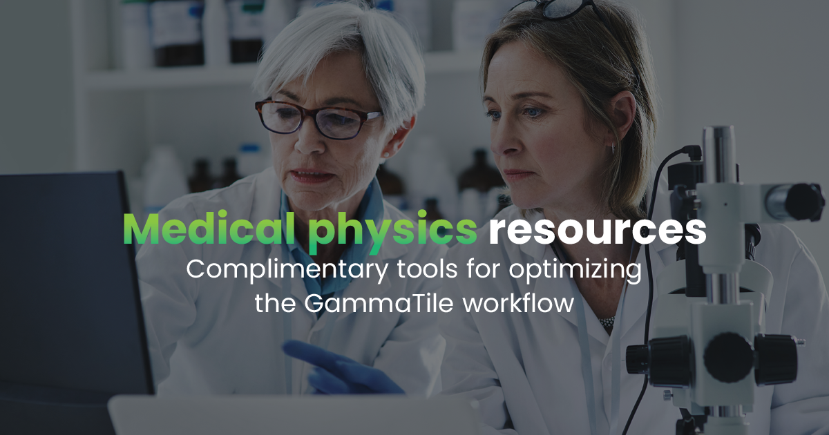 GammaTile Medical Physics: HCPs